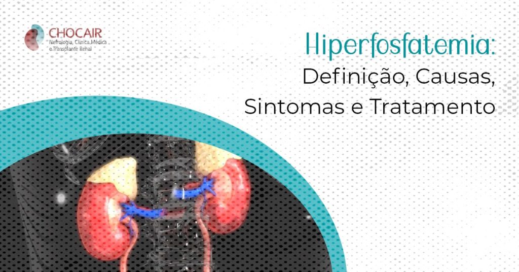 Hiperfosfatemia: Entendendo os riscos e as medidas preventivas - ABMR